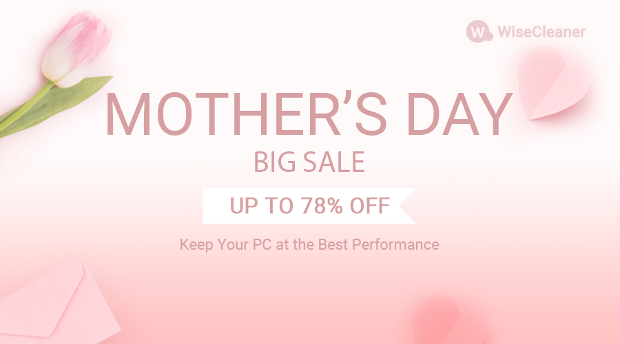 WiseCleaner Muttertag Aktion - Bis zu 78 % Rabatt und kostenlose Geschenke.